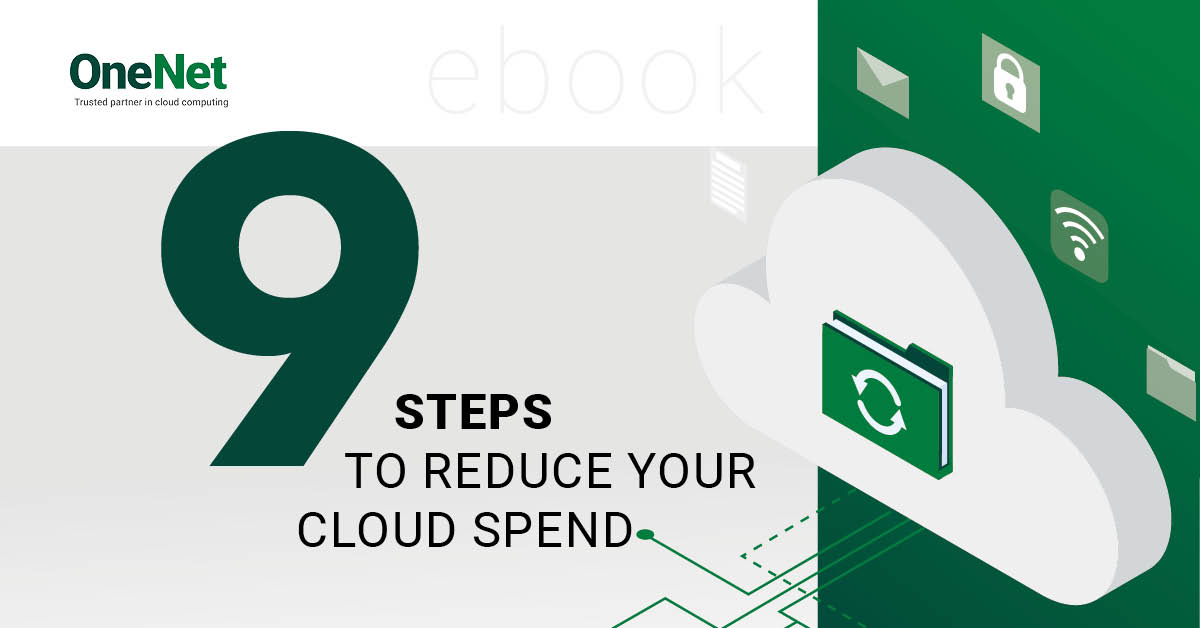 eBook: 9 Steps to Reducing your Cloud Spend | OneNet